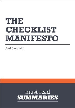 The Checklist Manifesto - Atul Gawande: 1 by Must Read Summaries