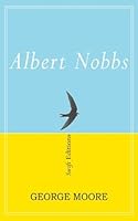 Albert Nobbs by George Moore