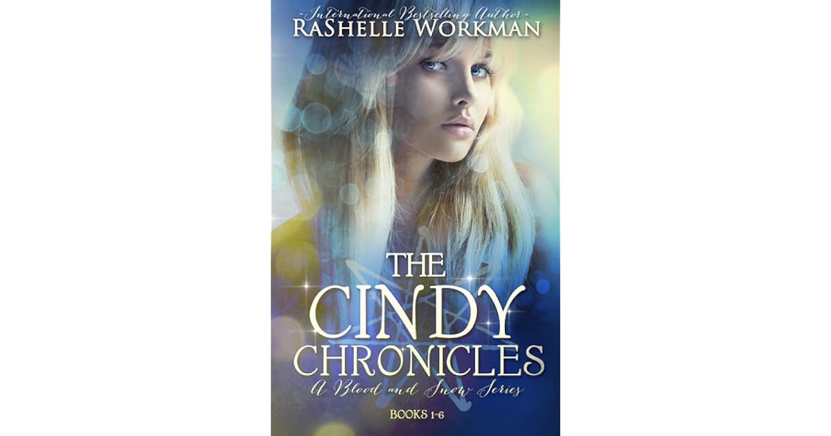 The Cindy Chronicles: The Complete Set by RaShelle Workman
