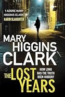 The Lost Years by Mary Higgins Clark