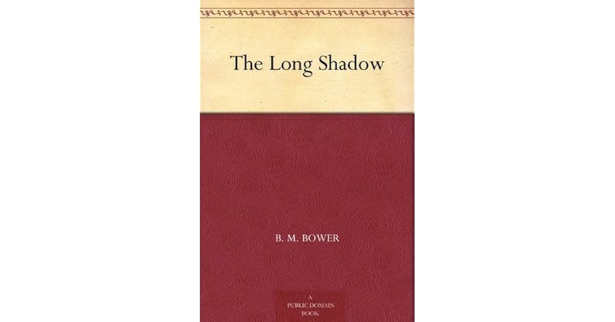 The Long Shadow by B.M. Bower