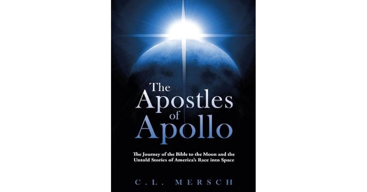 The Apostles of Apollo: The Journey of the Bible to the Moon and the ...