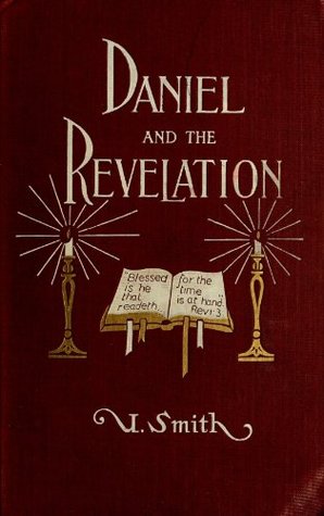 Daniel and the Revelation by Uriah Smith