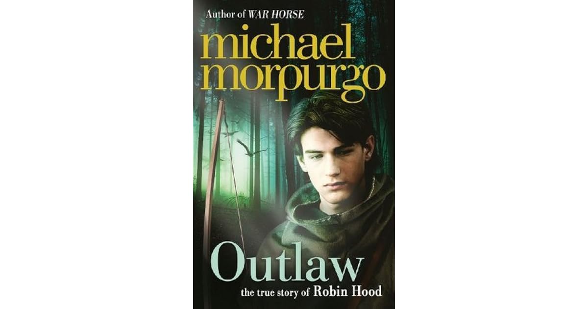 Outlaw: The Story of Robin Hood by Michael Morpurgo