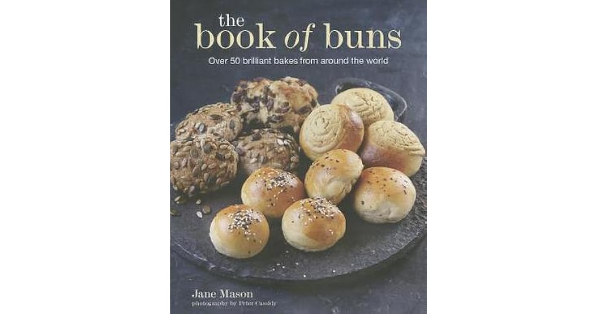 The Book of Buns: Over 50 brilliant bakes from around the world by Jane ...