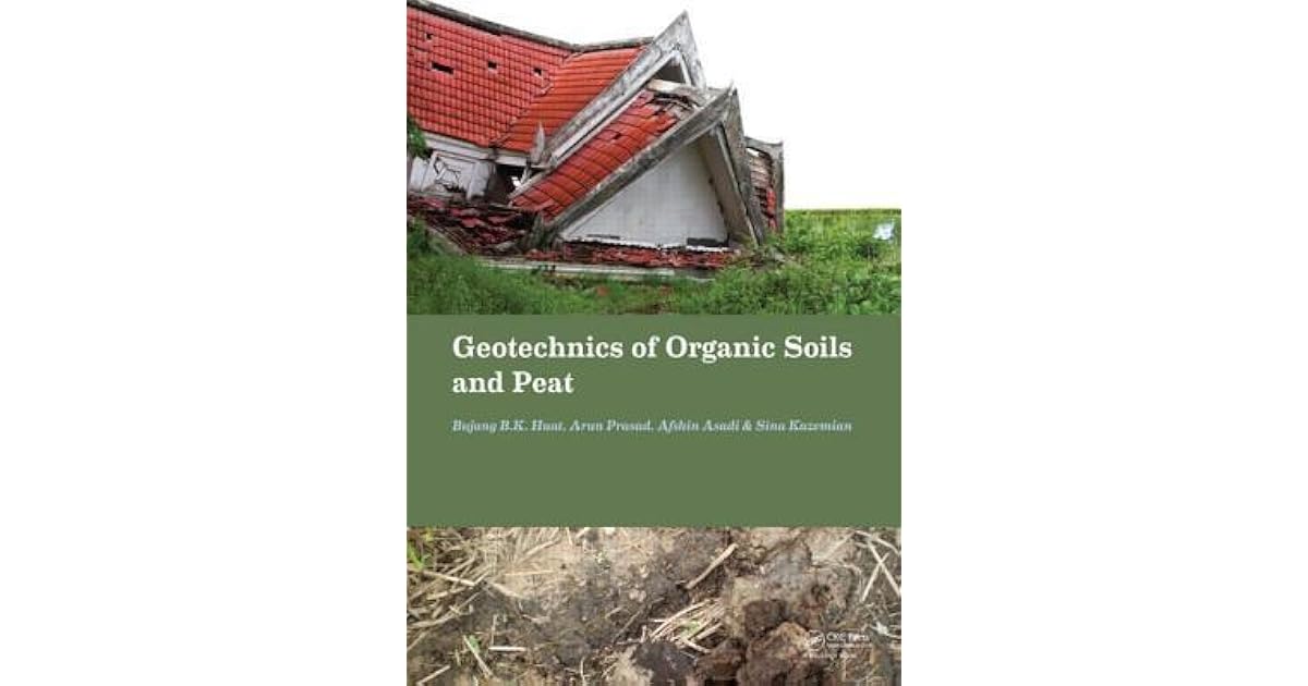 Geotechnics of Organic Soils and Peat by Bujang B.K. Huat