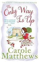 The Only Way Is Up by Carole Matthews