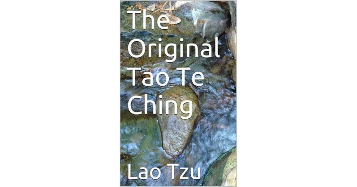 The Original Tao Te Ching by Lao Tzu