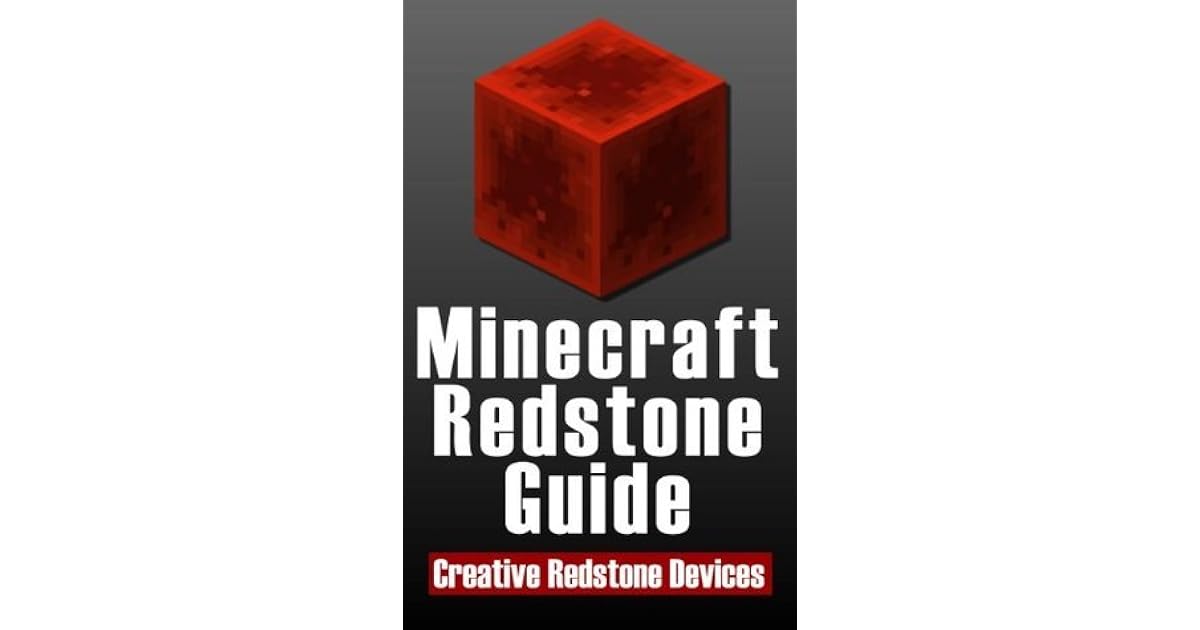 Minecraft Redstone Guide: 20 Amazing, Creative Redstone Devices by SpC ...