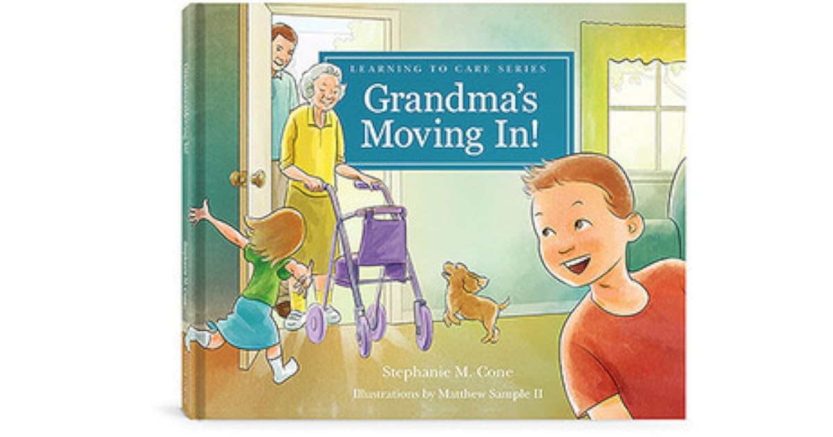 Grandma's Moving In! by Stephanie M. Cone