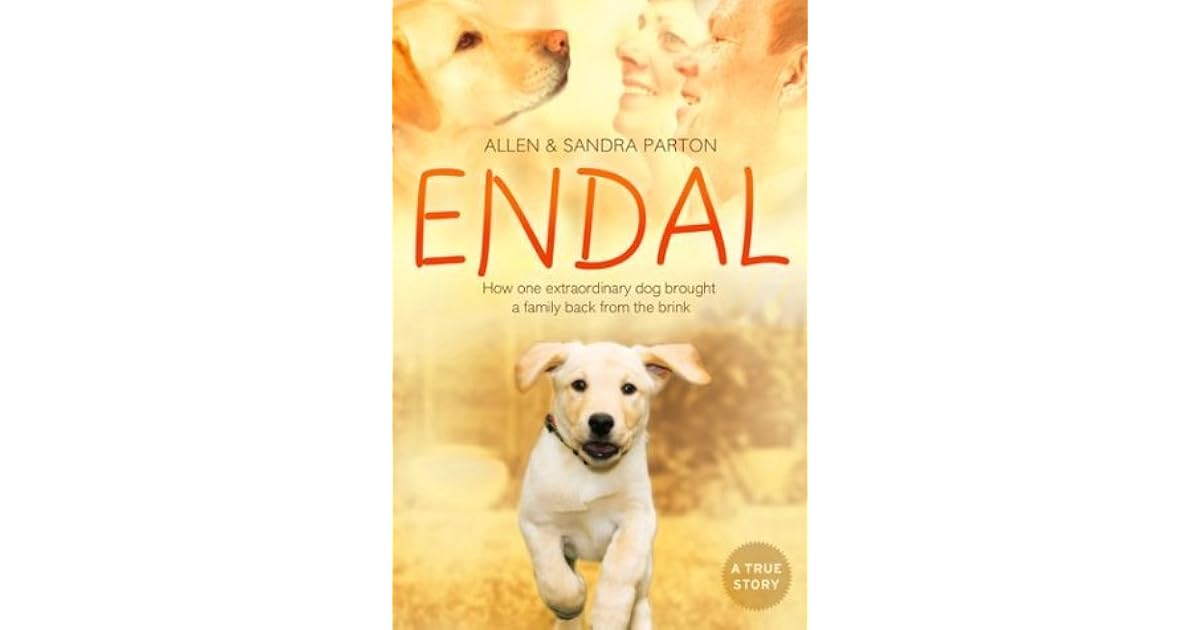 Endal: How one extraordinary dog brought a family back from the brink ...