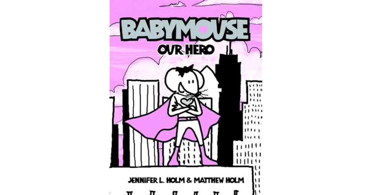Babymouse #2: Our Hero by Jennifer L. Holm
