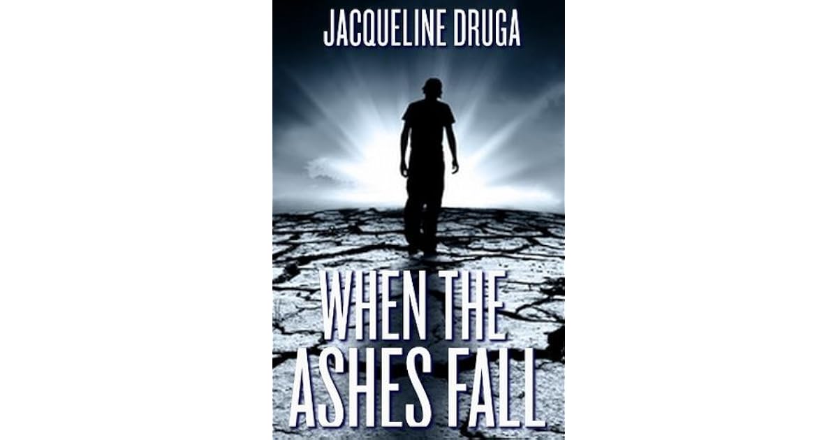 When the Ashes Fall by Jacqueline Druga