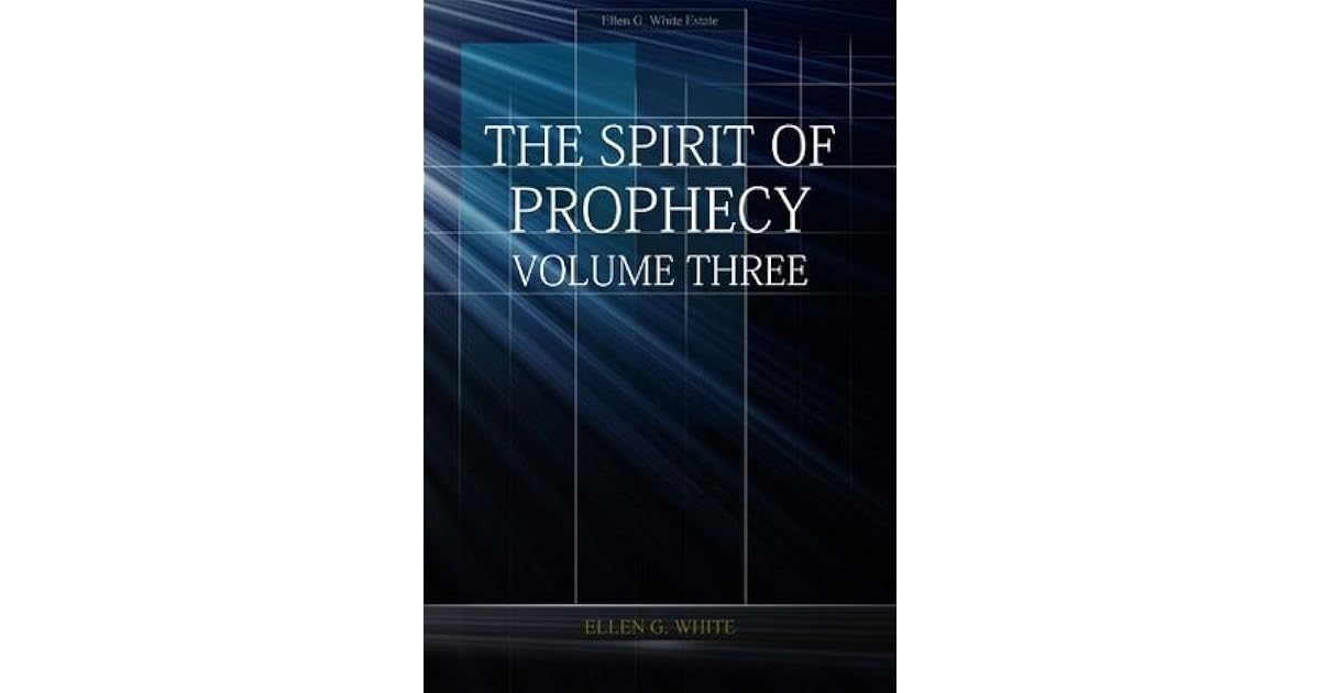 The Spirit of Prophecy Volume 3 by Ellen G. White