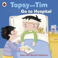 Topsy And Tim Go To Hospital by Jean Adamson