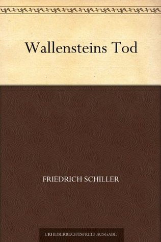 Wallensteins Tod by Friedrich Schiller