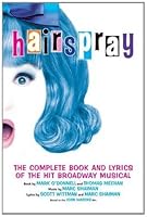 Hairspray: The Complete Book and Lyrics of the Hit Broadway Musical by ...