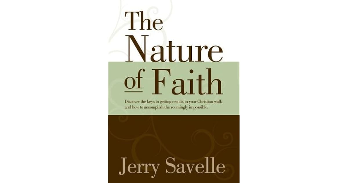 The Nature of Faith by Jerry Savelle