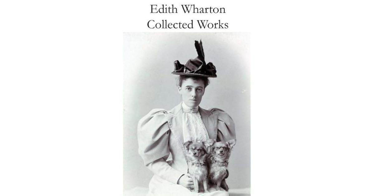 Collected Works of Edith Wharton by Edith Wharton