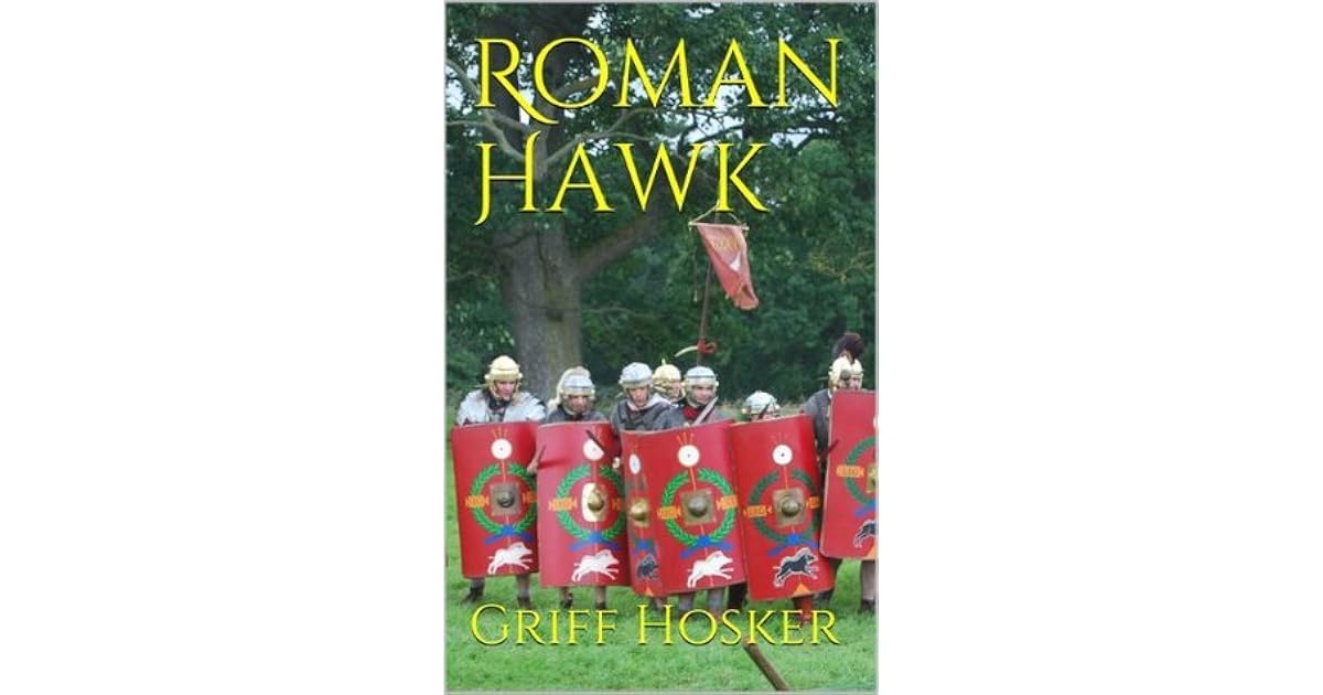 Roman Hawk (Sword of Cartimandua, #10) by Griff Hosker