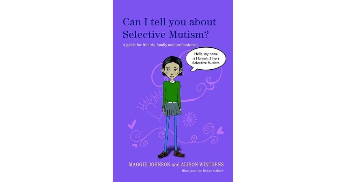Can I tell you about Selective Mutism?: A guide for friends, family and ...