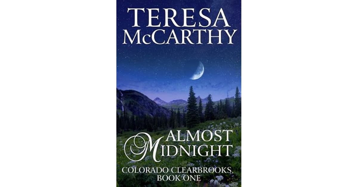 Almost Midnight (Colorado Clearbrooks, #1) by Teresa McCarthy