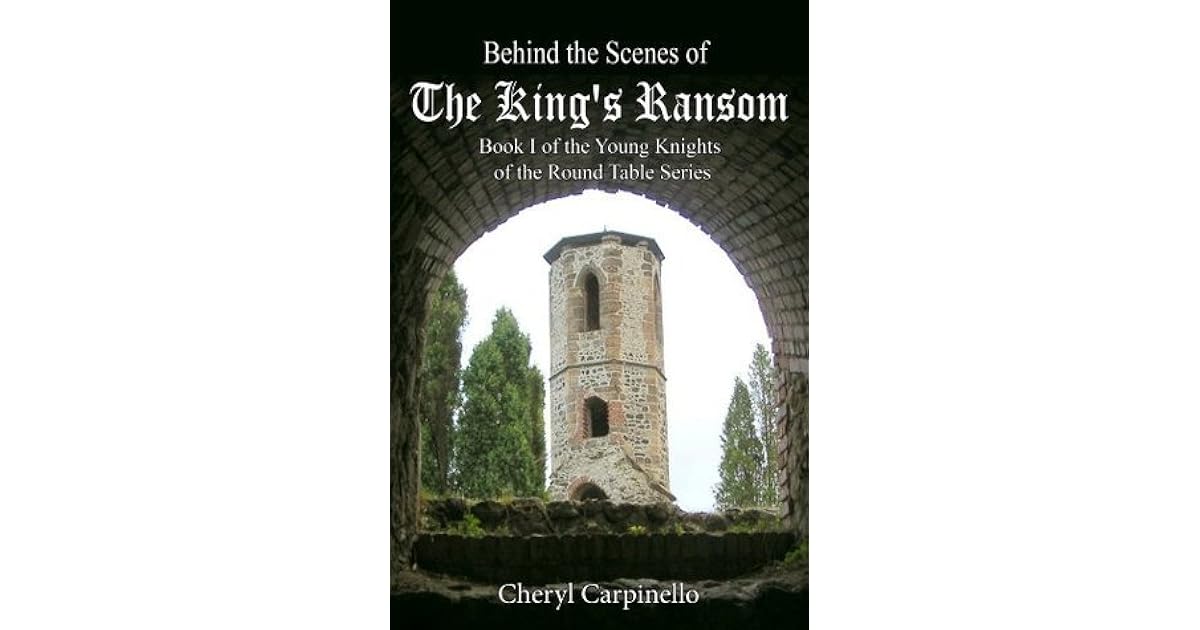 Behind the Scenes of The King's Ransom by Cheryl Carpinello
