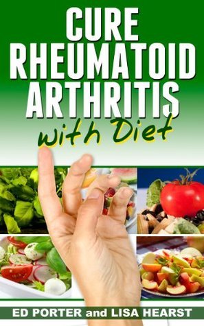 Cure Rheumatoid Arthritis with Diet (Cure RA, Rheumatoid Arthritis) by ...