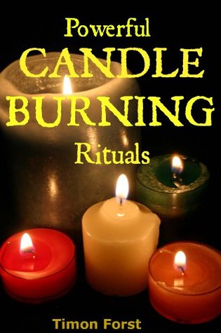 Powerful Candle Burning Rituals by Timon Forst