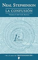 The Confusion, Part I by Neal Stephenson