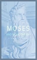 Moses and Monotheism by Sigmund Freud