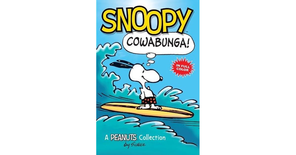 Snoopy: Cowabunga! by Charles M. Schulz