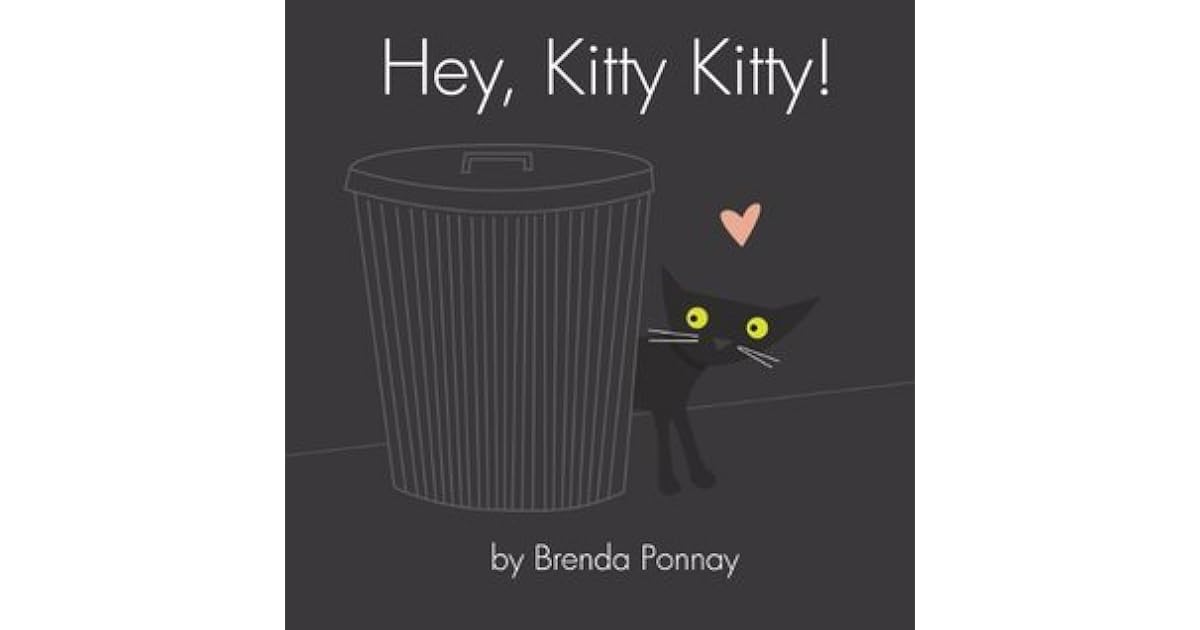 Hey, Kitty Kitty! by Brenda Ponnay