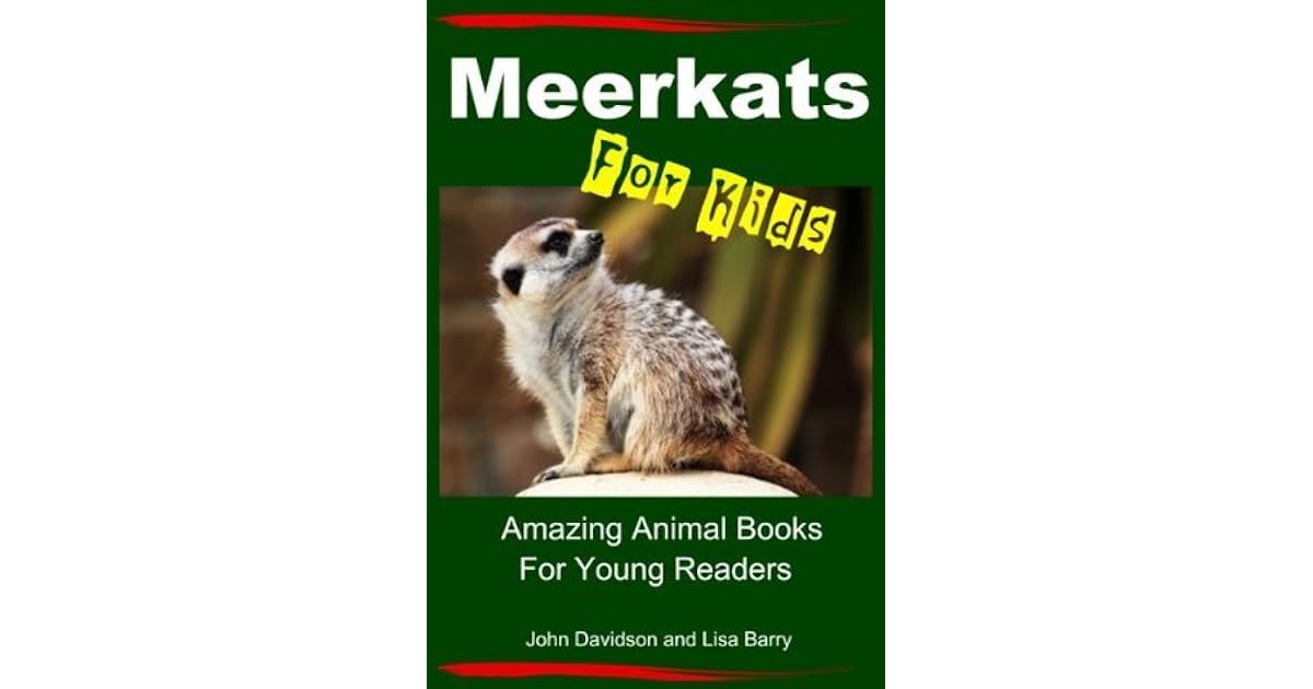 Meerkats For Kids - Amazing Animal Books for Young Readers by John Davidson