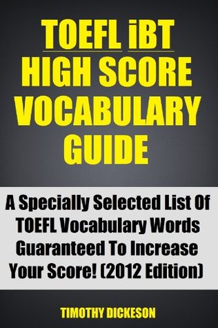 TOEFL iBT High Score Vocabulary Guide (2013) - A Specially Selected ...