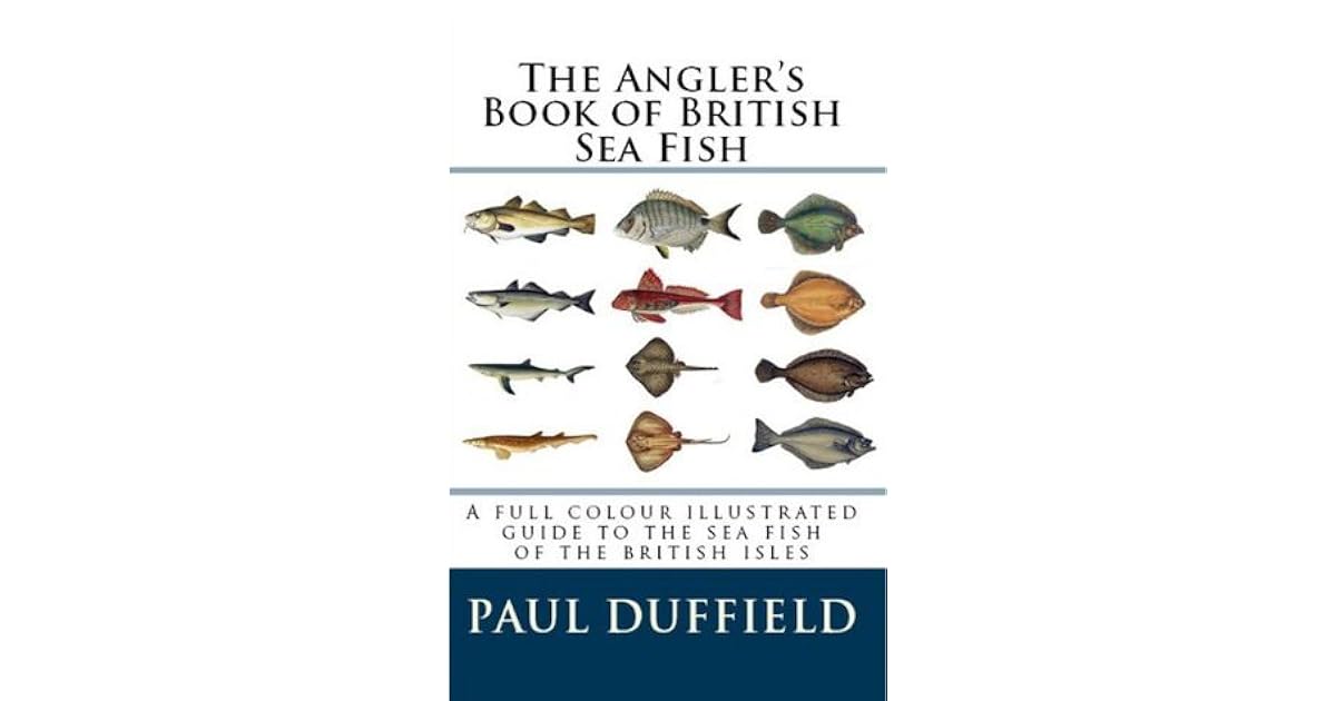 The Angler's Book of British Sea Fish by Paul Duffield