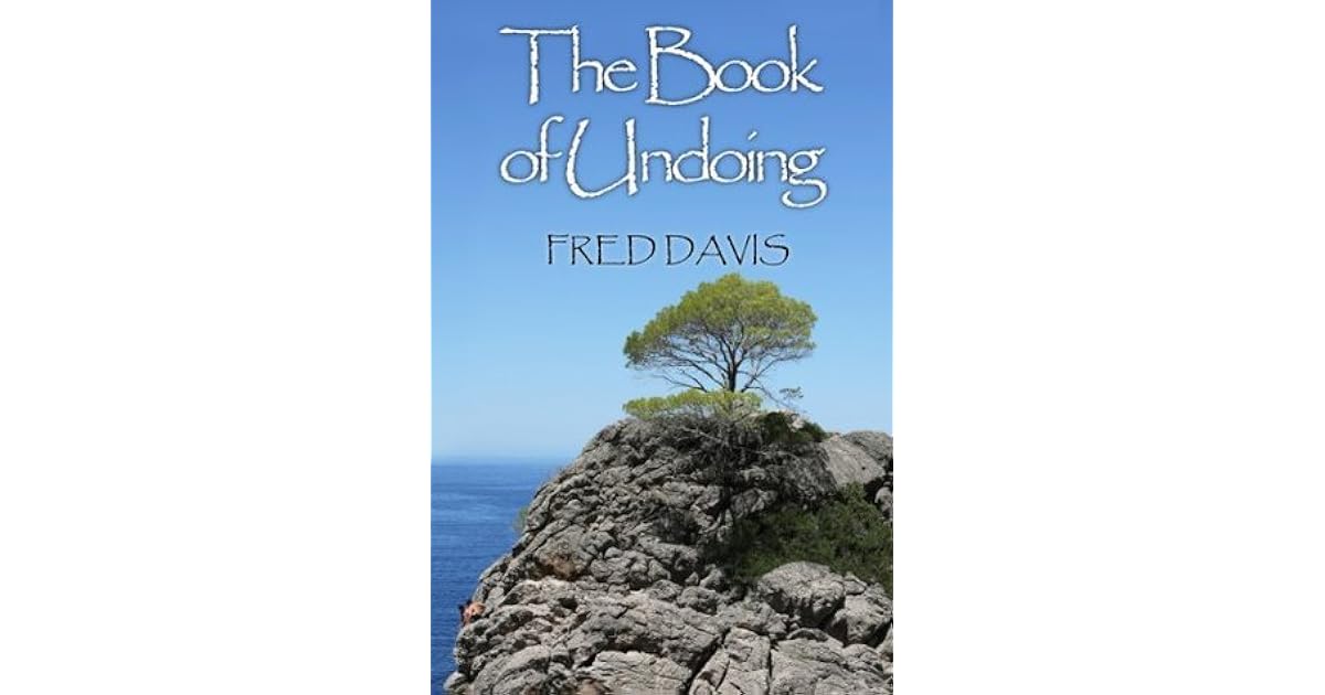 The Book of Undoing by Fred Davis