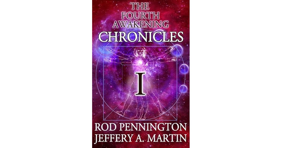 The Fourth Awakening Chronicles Book I by Rod Pennington