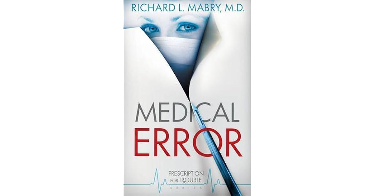 Medical Error (Prescription for Trouble, #2) by Richard L. Mabry