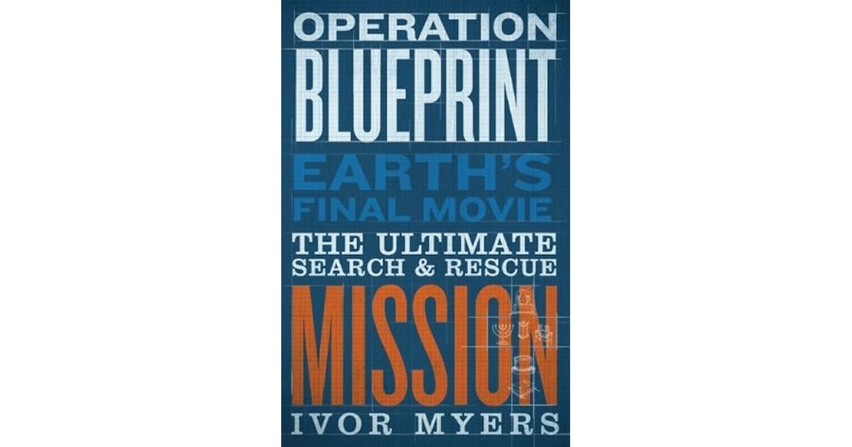 Operation Blueprint by Ivor Myers
