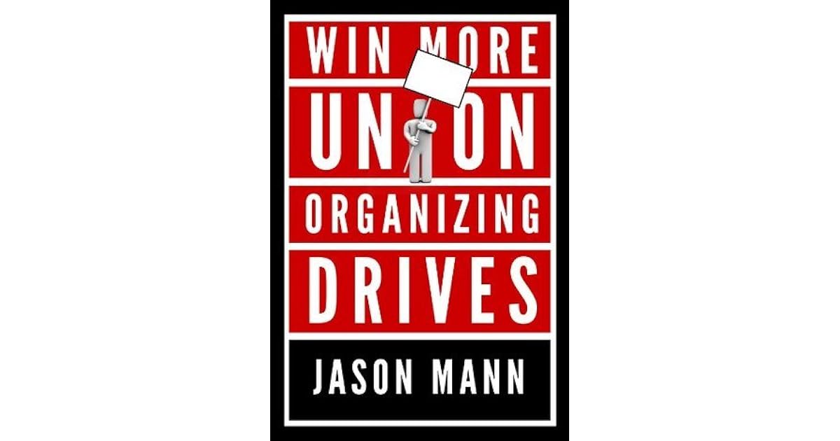Win More Union Organizing Drives: How Unions Can Fight Back and ...