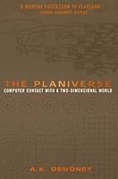 The Planiverse: Computer Contact with a Two-Dimensional World by A.K ...