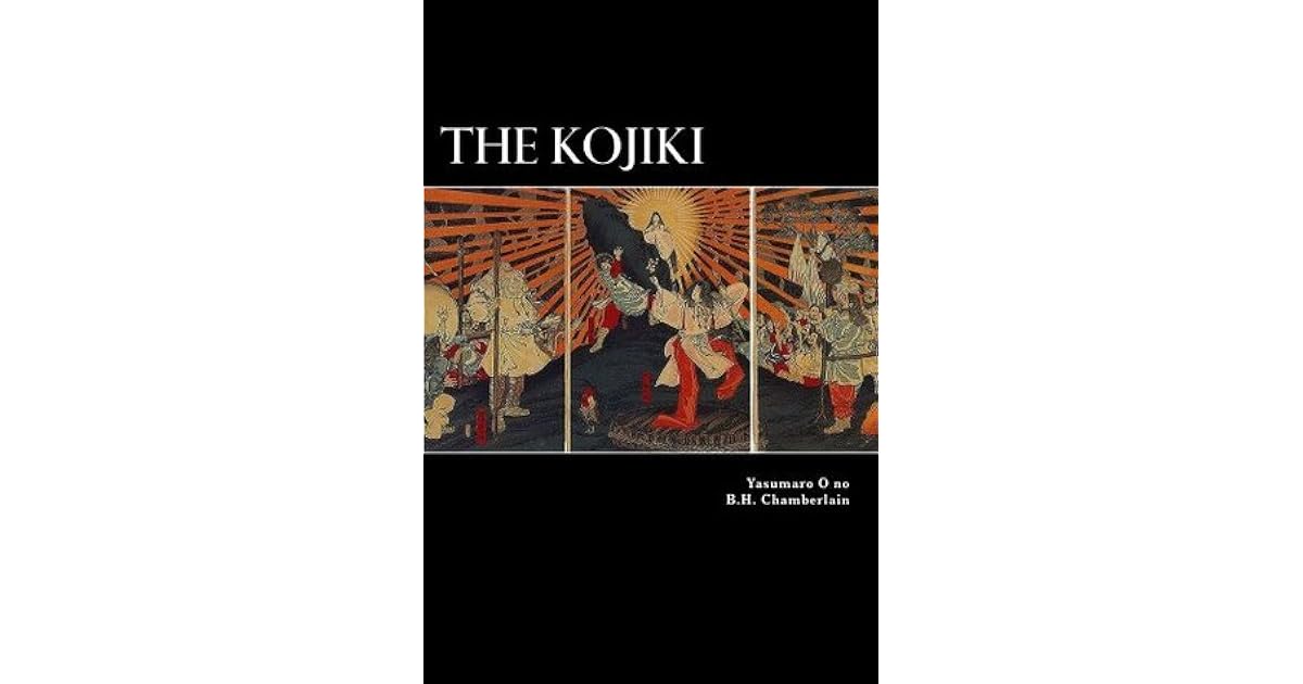 The Kojiki by Ō no Yasumaro