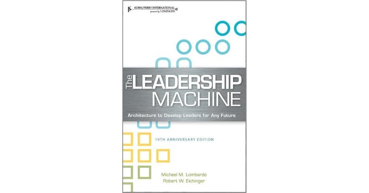 The Leadership Machine by Michael M. Lombardo