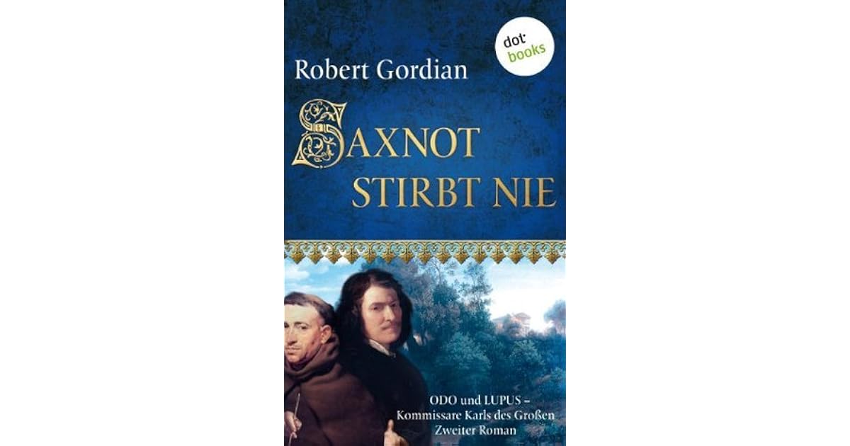 Saxnot stirbt nie (Odo und Lupus, #2) by Robert Gordian