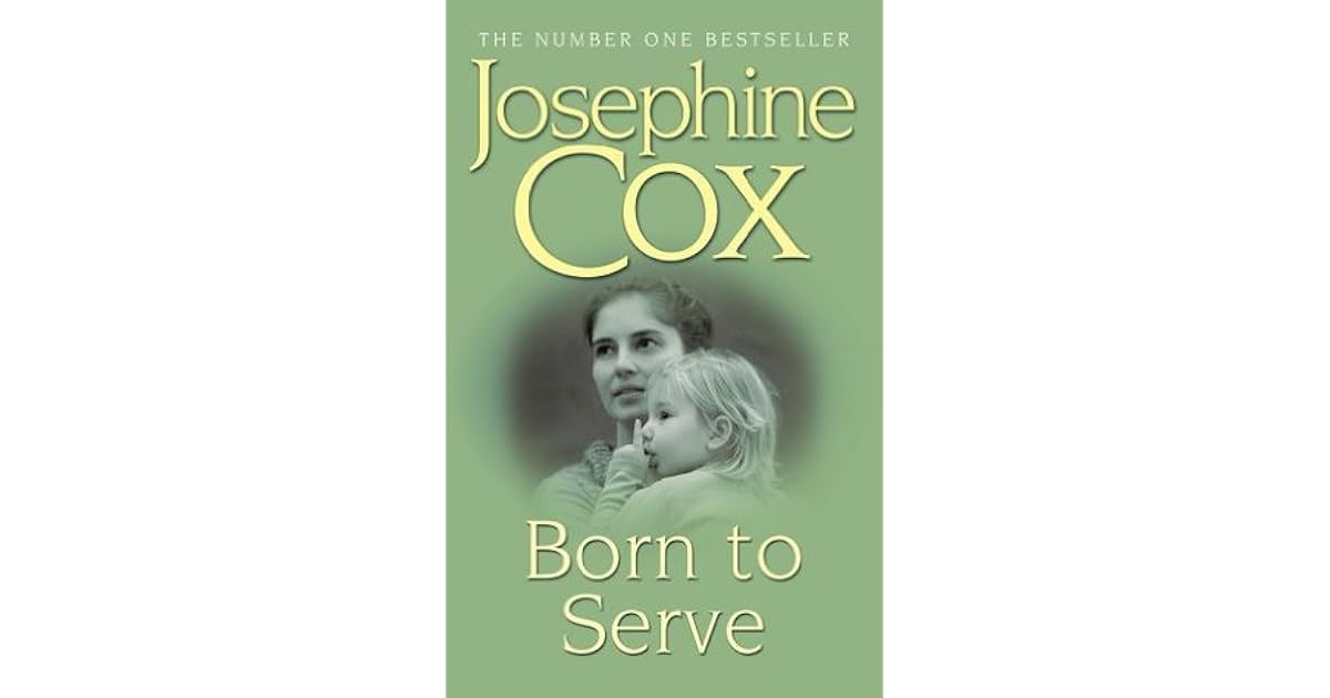 Born to Serve by Josephine Cox