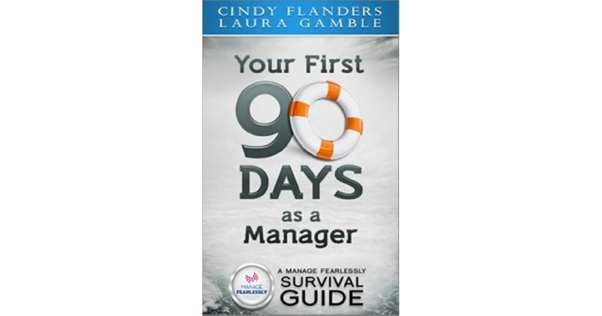 Your First 90 Days as a Manager by Cindy Flanders