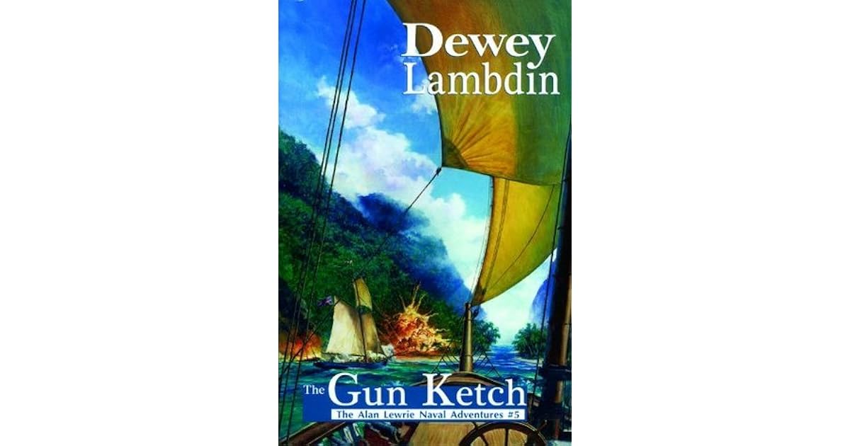 The Gun Ketch (Alan Lewrie, #5) by Dewey Lambdin
