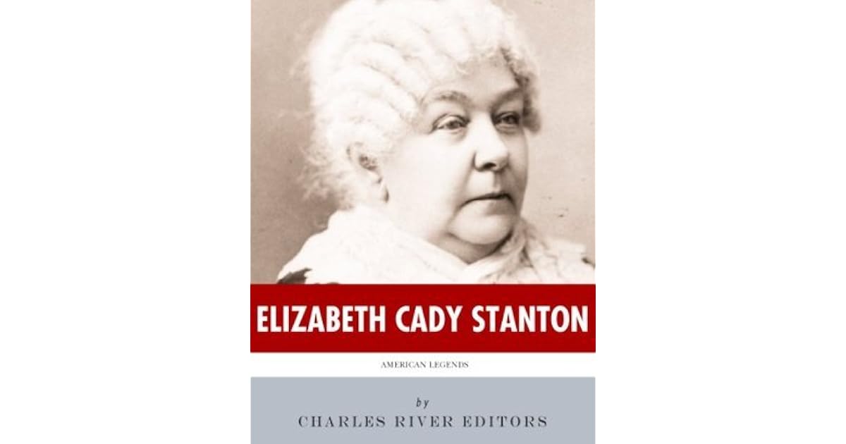 American Legends: The Life of Elizabeth Cady Stanton by Charles River ...
