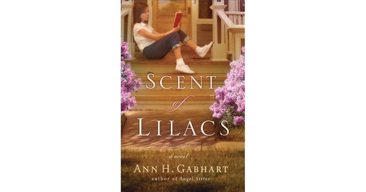 The Scent of Lilacs (The Heart of Hollyhill #1) by Ann H. Gabhart